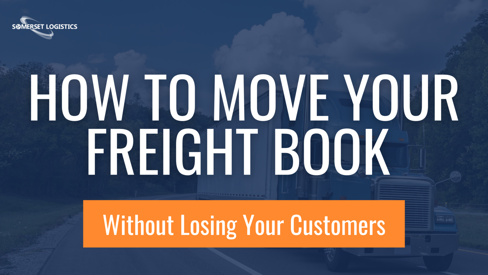 How to Move Your Freight Book Without Losing Your Customers - Somerset ...